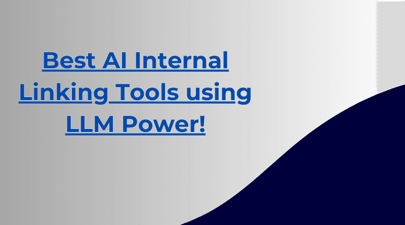 The Best AI-powered Internal Linking Tools compared!