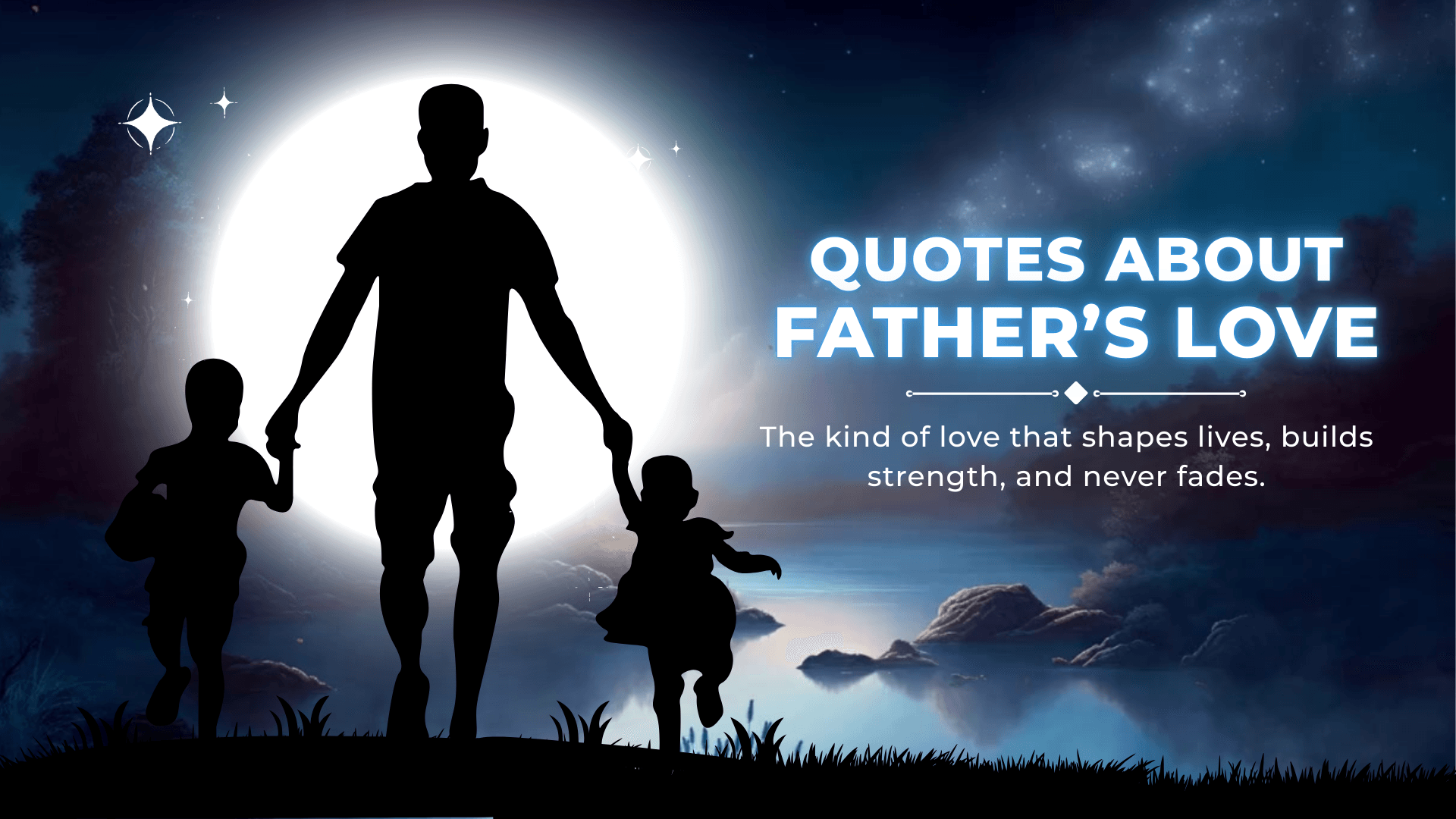 50+ Heartfelt Quotes About a Father’s Love